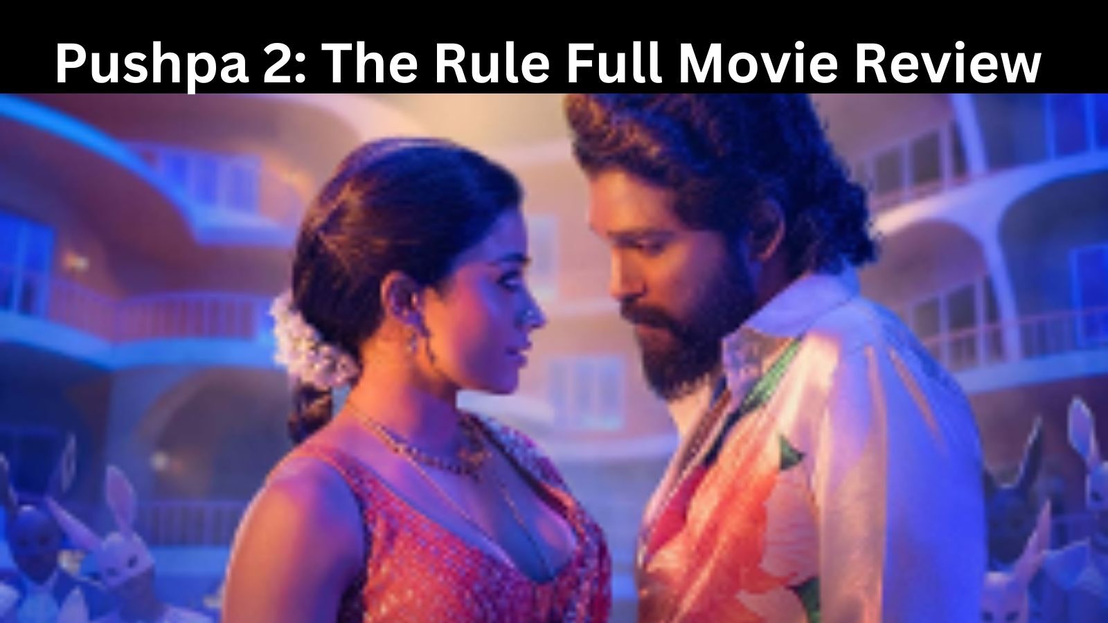 Pushpa 2 The Rule Movie Review: Allu Arjun ने एक बार फिर खुद को किया ...